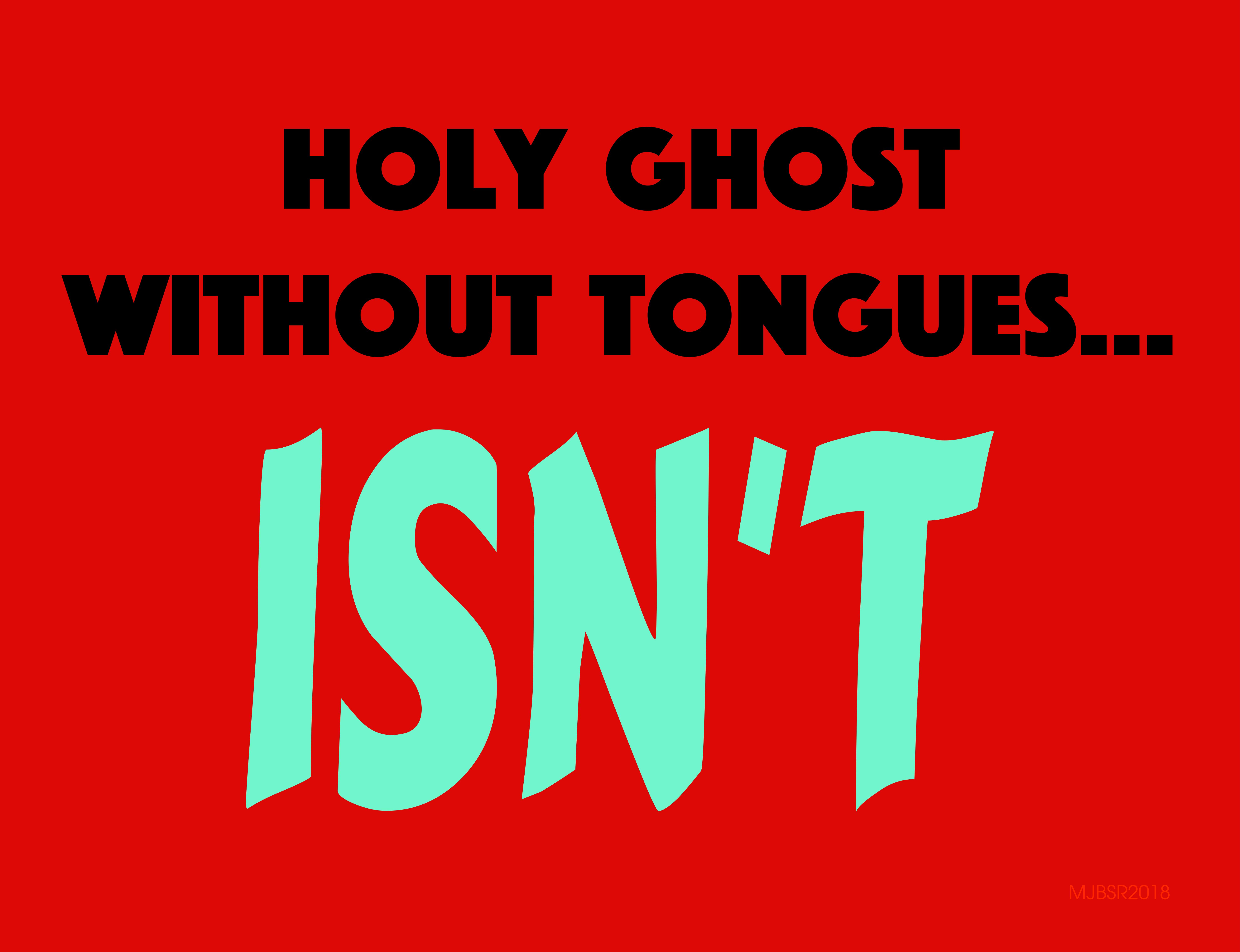 The Holy Ghost, Without Tongues, Isn’t! | The Ballestero Blog